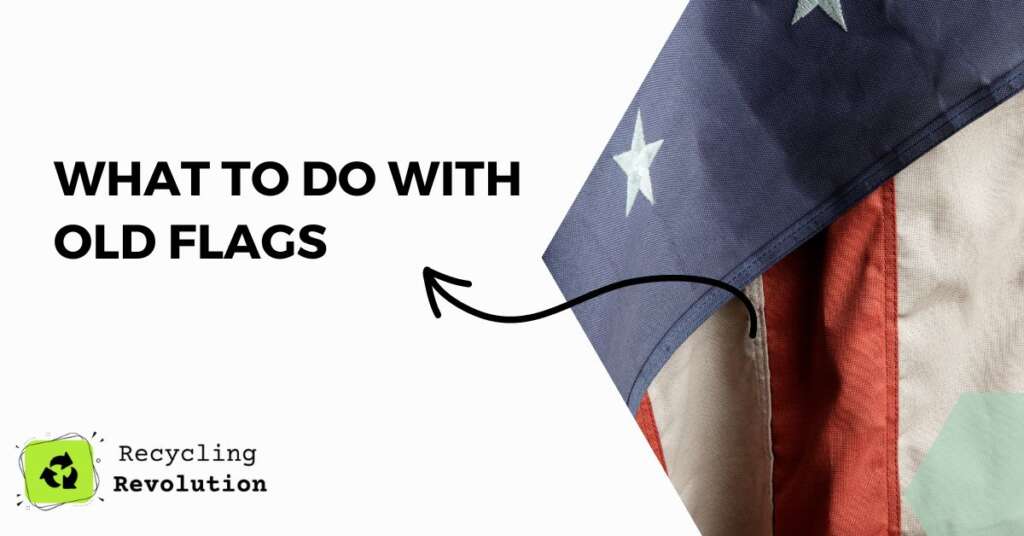 What To Do with Old Flags - Repurpose Guide