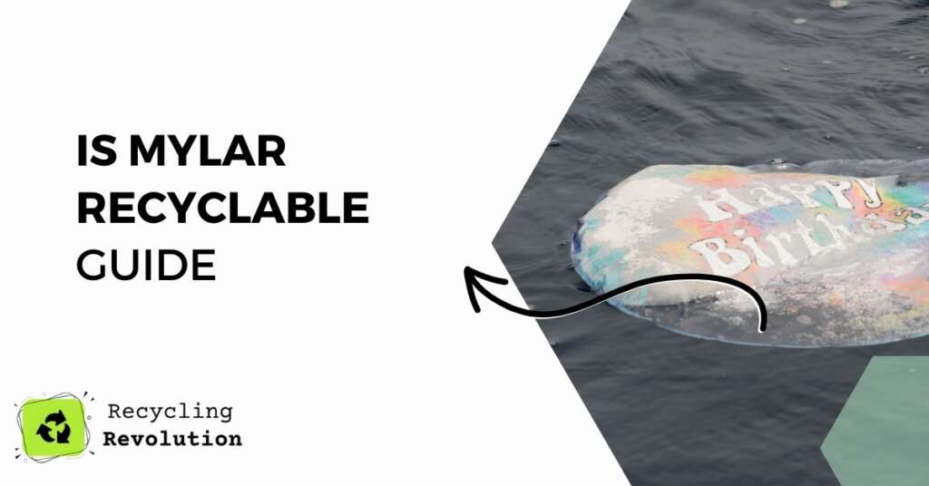 How Is Mylar Recyclable - The Eco Guide