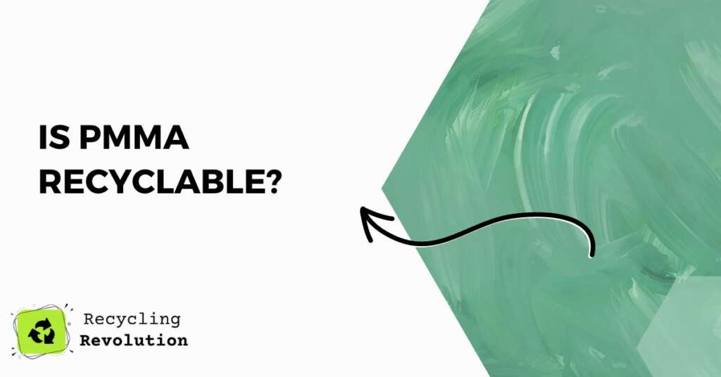 Is PMMA Recyclable - Eco Guide