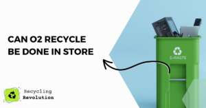 Can O2 Recycle Be Done In Store - Eco Guide