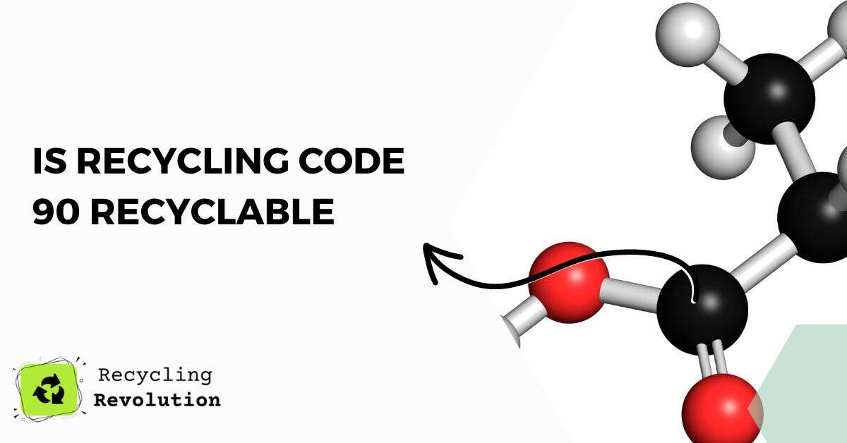 Is Recycling Code 90 Recyclable