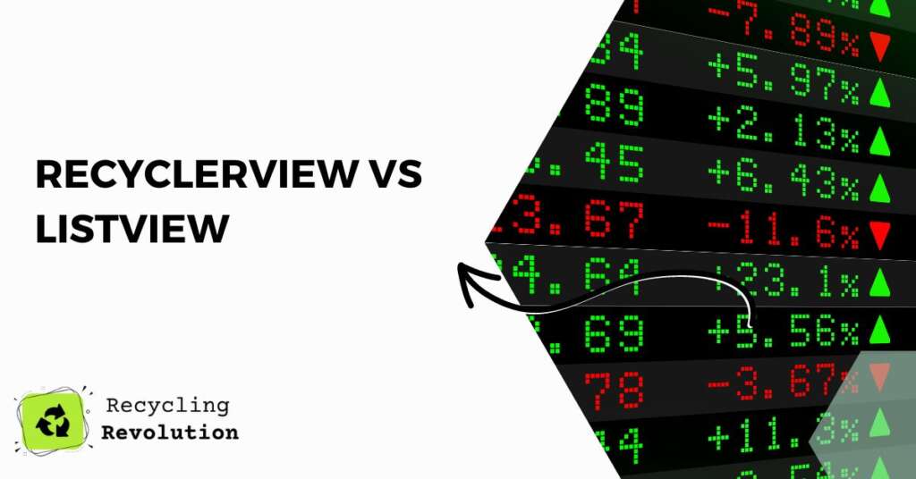 RecyclerView vs ListView: Which Should You Choose for Your Android App?