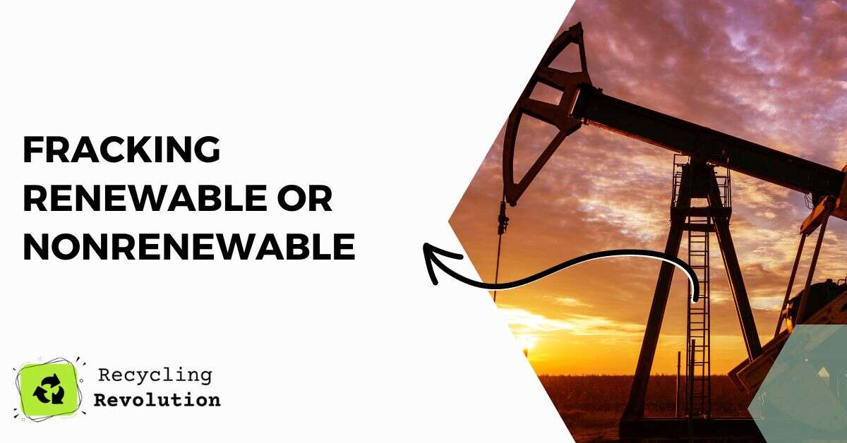 Fracking Renewable or Nonrenewable
